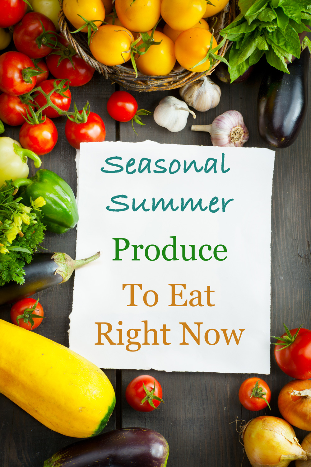 Summer Seasonal Produce To Eat Now - Eat Mediterranean Food